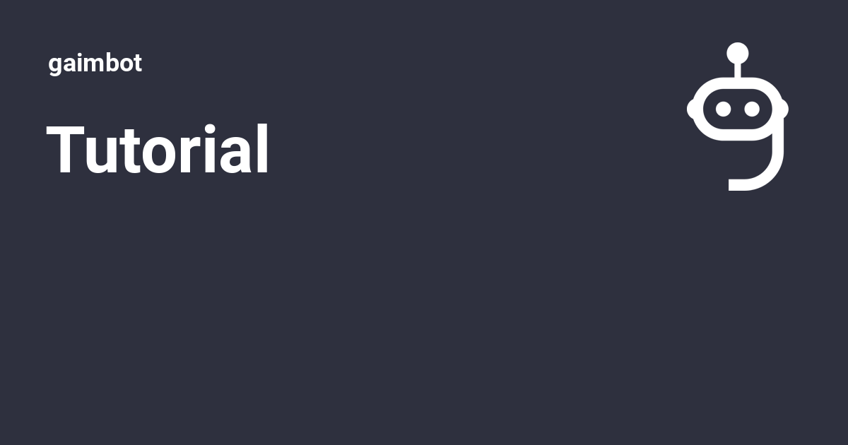 Tutorial - gaimbot